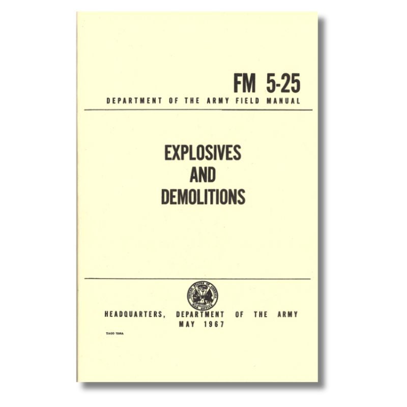 Military Manuals | US Army - Explosives and Demolitions FM 5-25 ...