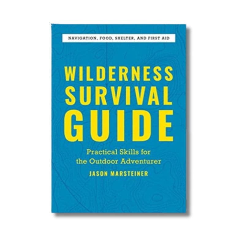 Wilderness Survival Guide: Practical Skills for the Outdoor Adventurer ...